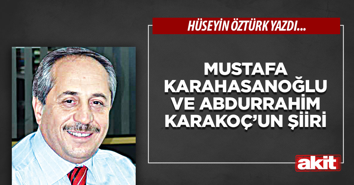 Mustafa Karahasanoğlu ve Abdurrahim Karakoç’un Şiiri - Yeni Akit