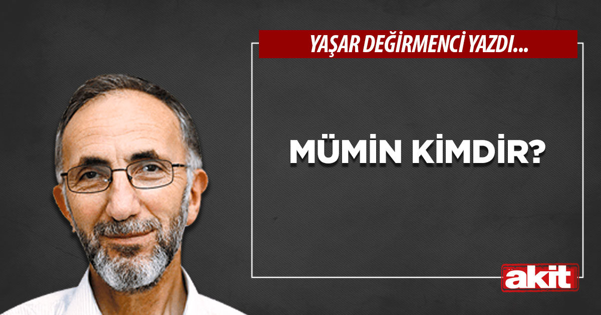 Mümin Kimdir? - Yeni Akit