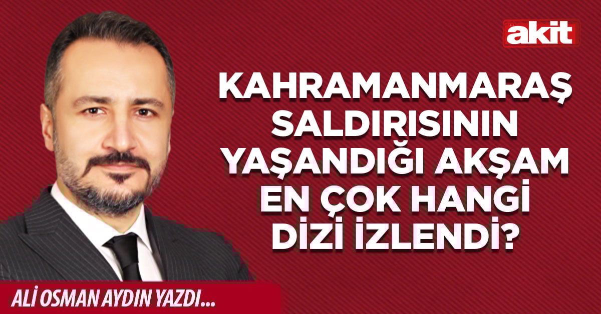 Kahramanmaraş Saldırısının Yaşandığı Akşam En Çok Hangi Dizi İzlendi ...